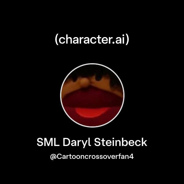 Chat with SML Daryl Steinbeck | character.ai | AI Chat, Reimagined–Your ...