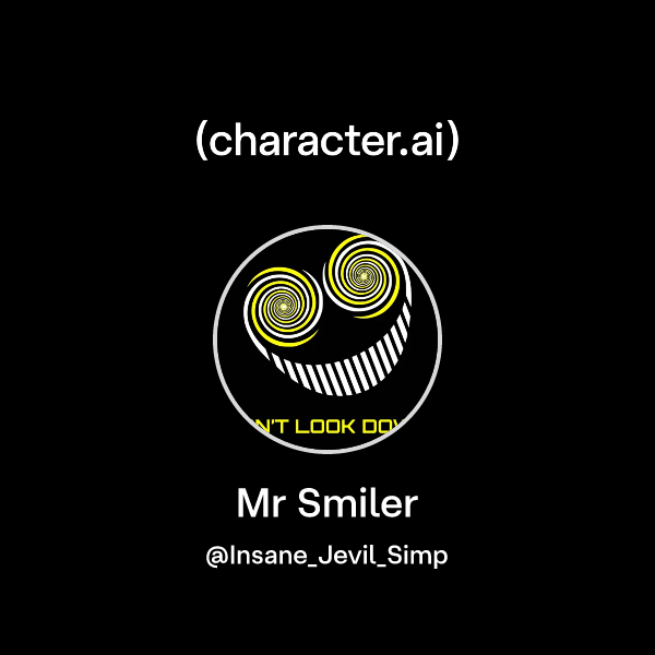 Chat with Mr Smiler | character.ai | Personalized AI for every moment ...