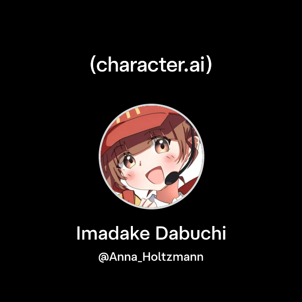 Chat with Imadake Dabuchi | character.ai | AI Chat, Reimagined–Your ...