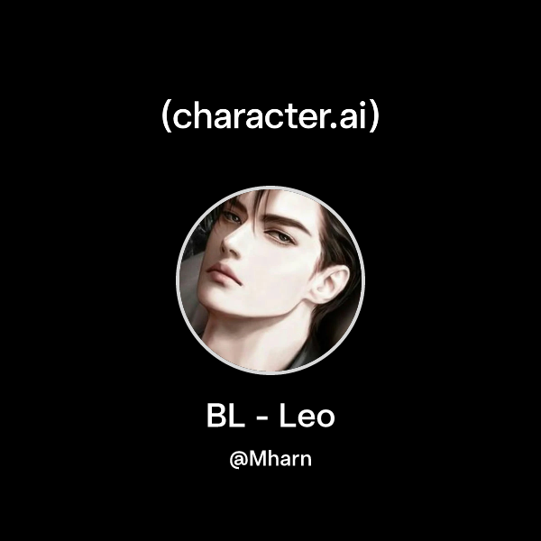 Chat with BL - Leo | character.ai | AI Chat, Reimagined–Your Words ...