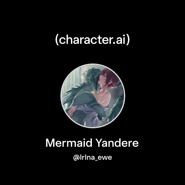 Chat with Mermaid Yandere | character.ai | Personalized AI for every ...