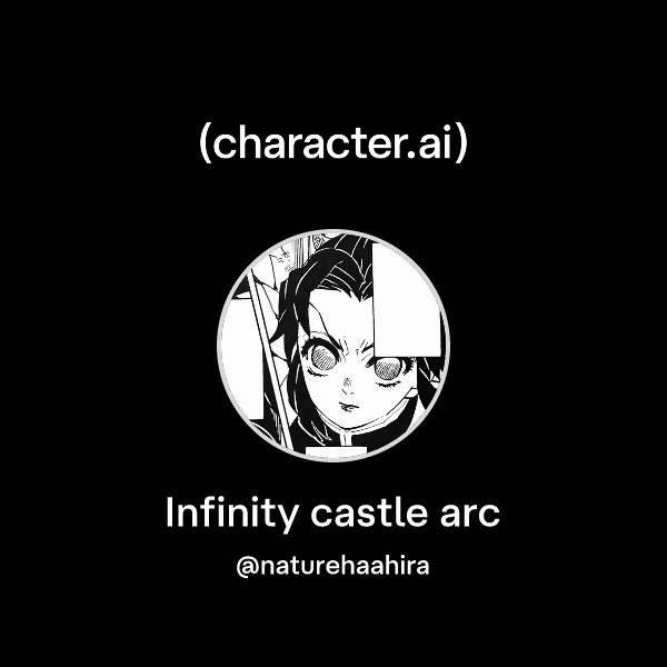 Chat with Infinity castle arc | character.ai | AI Chat, Reimagined–Your ...
