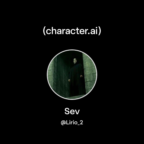Chat with Sev | character.ai | AI Chat, Reimagined–Your Words. Your World.
