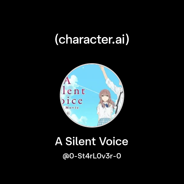 Chat with A Silent Voice | character.ai | AI Chat, Reimagined–Your ...