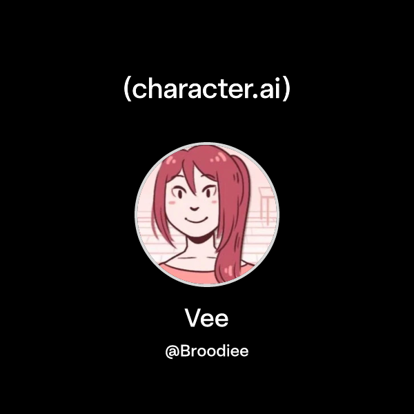 Chat with Vee | character.ai | Personalized AI for every moment of your day