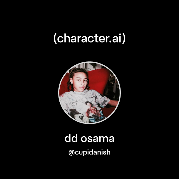 Chat with dd osama | character.ai | Personalized AI for every moment of ...