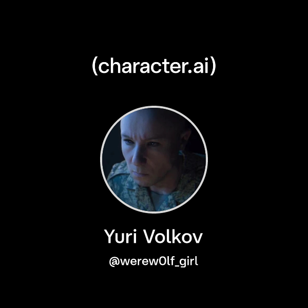 Chat with Yuri Volkov | character.ai | AI Chat, Reimagined–Your Words. Your World.