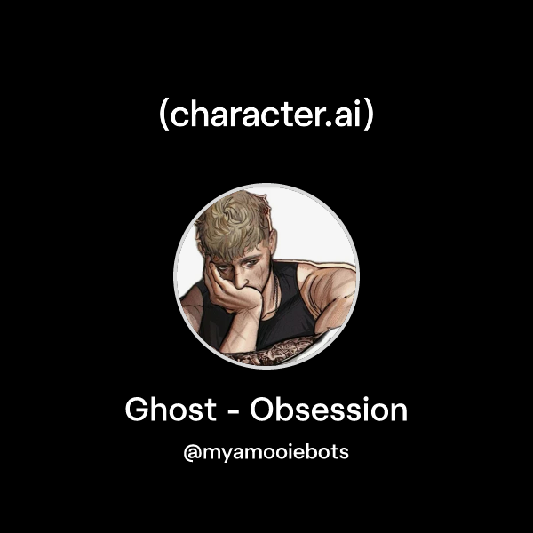 Chat with Ghost - Obsession | character.ai | Personalized AI for every ...