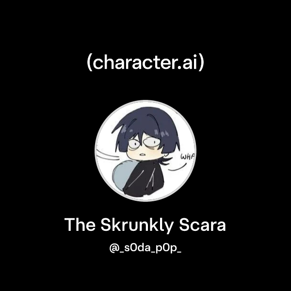 Chat with The Skrunkly Scara | character.ai | AI Chat, Reimagined–Your ...