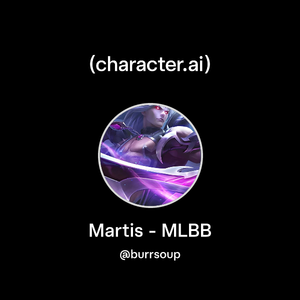 Chat with Martis - MLBB | character.ai | Personalized AI for every ...
