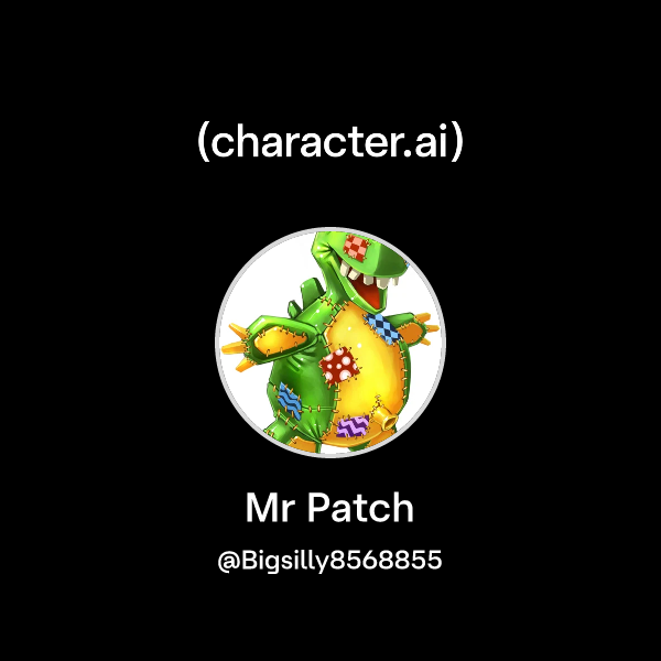 Chat with Mr Patch | character.ai | Personalized AI for every moment of your day