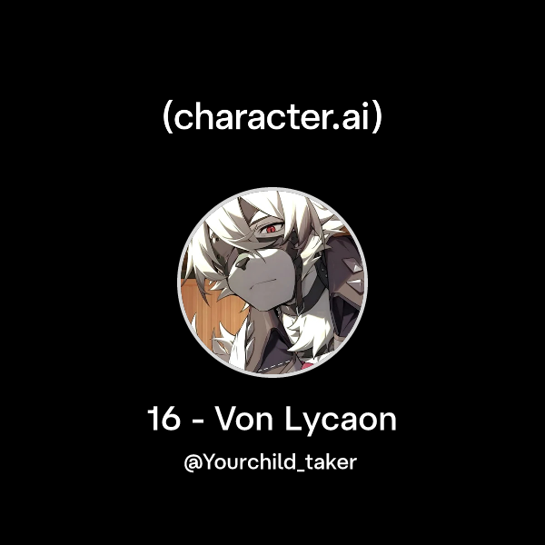 Chat with 16 - Von Lycaon | character.ai | AI Chat, Reimagined–Your ...