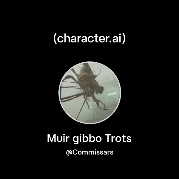 Chat with Muir gibbo Trots | character.ai | AI Chat, Reimagined–Your ...