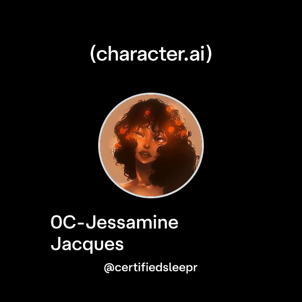 Chat with 0C-Jessamine Jacques | character.ai | AI Chat, Reimagined ...