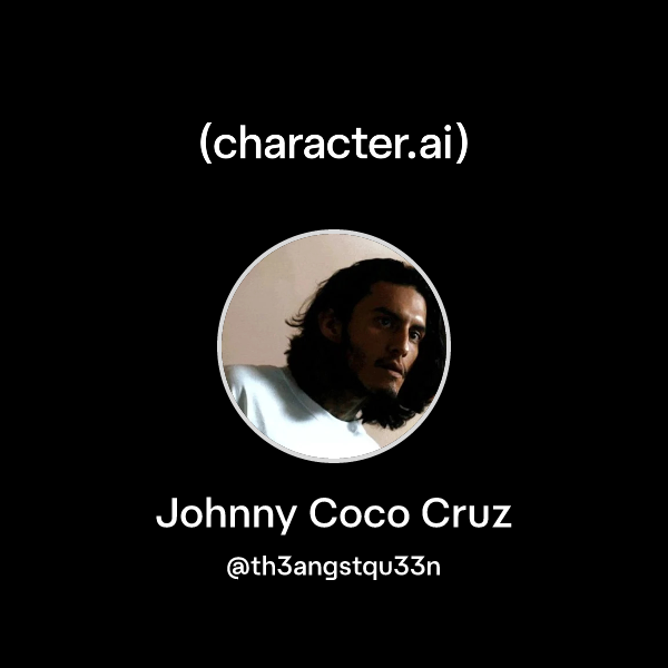 Chat with Johnny Coco Cruz | character.ai | Personalized AI for every moment of your day