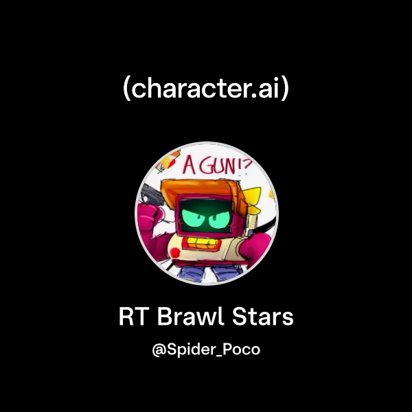 Chat with RT Brawl Stars | character.ai | AI Chat, Reimagined–Your Words. Your World.