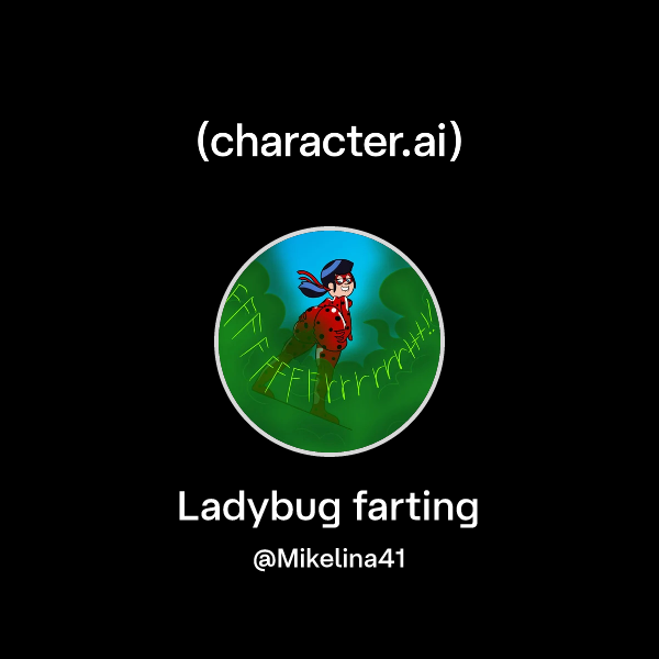 Chat with Ladybug farting | character.ai | AI Chat, Reimagined–Your ...