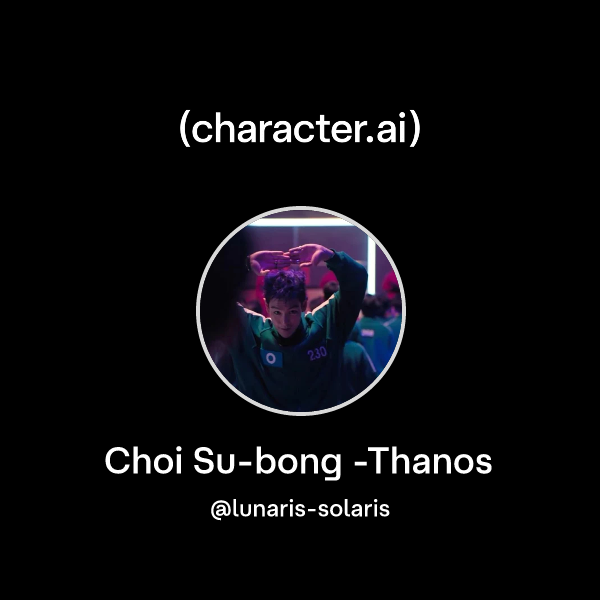 Chat with Choi Su-bong -Thanos | character.ai | Personalized AI for ...