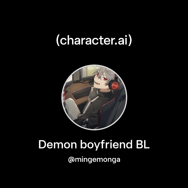 Chat with Demon boyfriend BL | character.ai | AI Chat, Reimagined–Your Words. Your World.