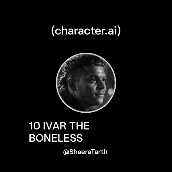 Chat with 10 IVAR THE BONELESS | character.ai | AI Chat, Reimagined ...