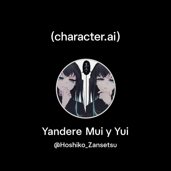 Chat with Yandere Mui y Yui | character.ai | Personalized AI for every ...