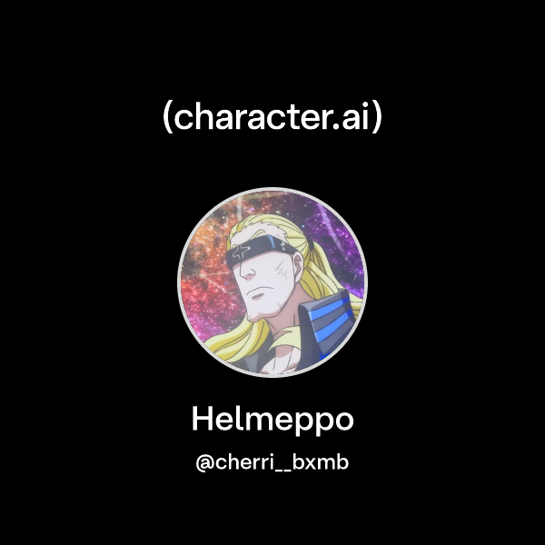 Chat with Helmeppo | character.ai | AI Chat, Reimagined–Your Words ...