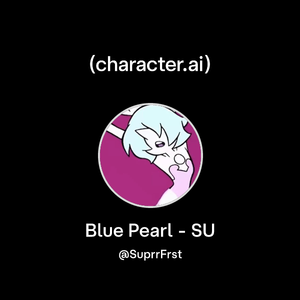 Chat with Blue Pearl - SU | character.ai | Personalized AI for every ...