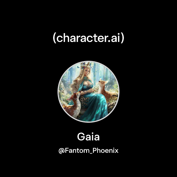 Chat with Gaia | character.ai | AI Chat, Reimagined–Your Words. Your World.