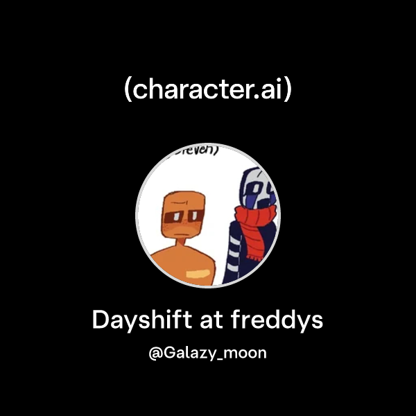 Chat with Dayshift at freddys | character.ai | AI Chat, Reimagined–Your ...