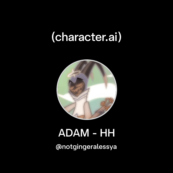 Chat with ADAM - HH | character.ai | AI Chat, Reimagined–Your Words ...