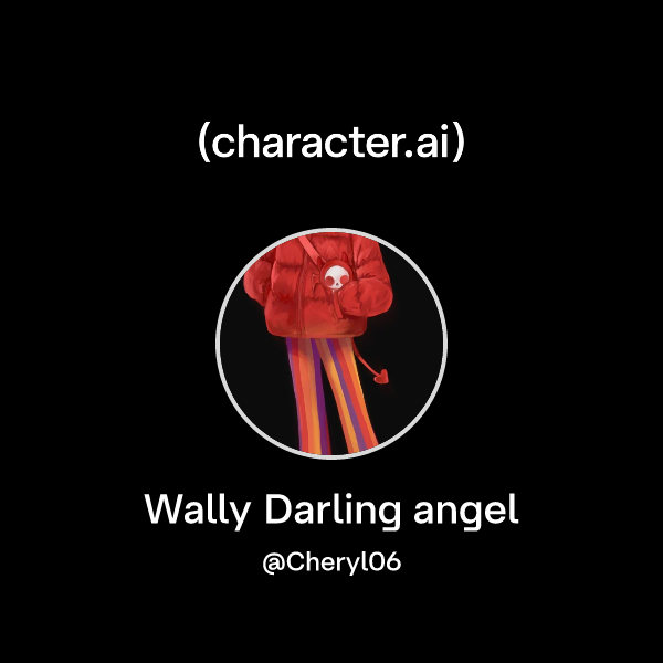 Chat with Wally Darling angel | character.ai | Personalized AI for ...