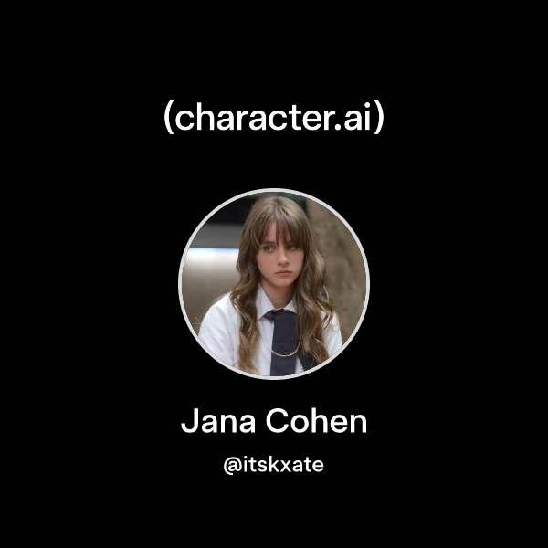 Chat with Jana Cohen | character.ai | AI Chat, Reimagined–Your Words. Your World.