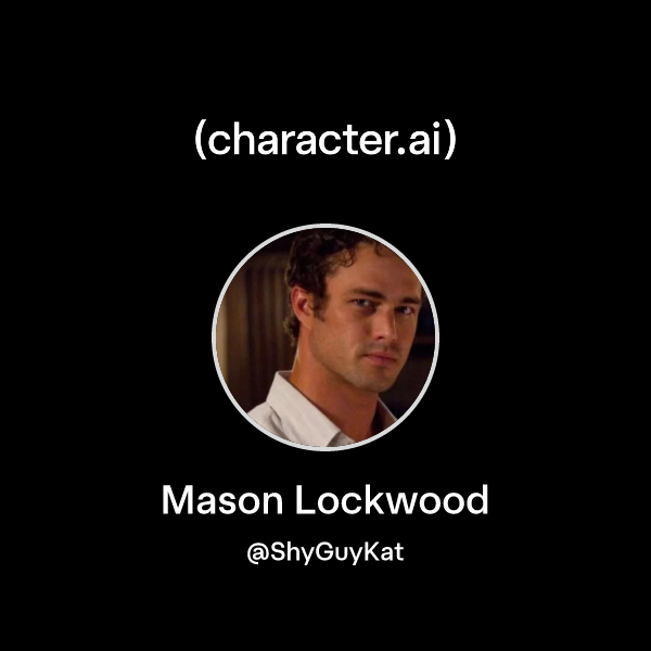 Chat with Mason Lockwood | character.ai | Personalized AI for every ...