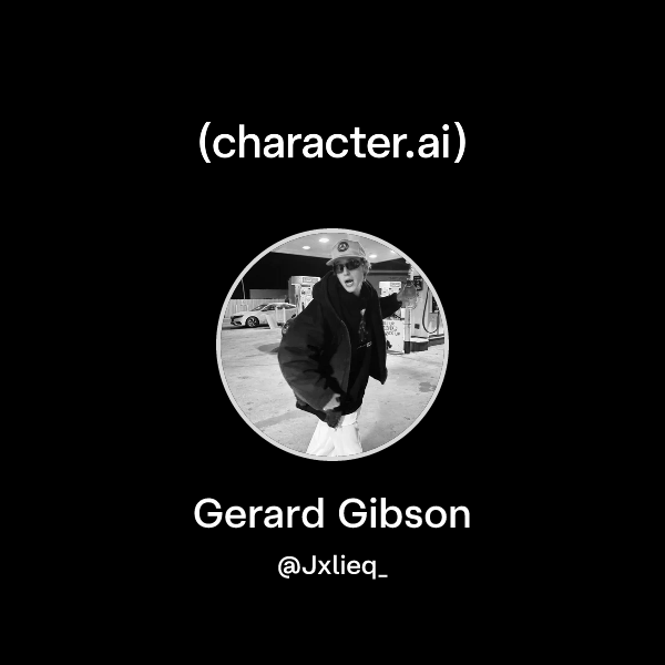 Chat with Gerard Gibson | character.ai | AI Chat, Reimagined–Your Words ...