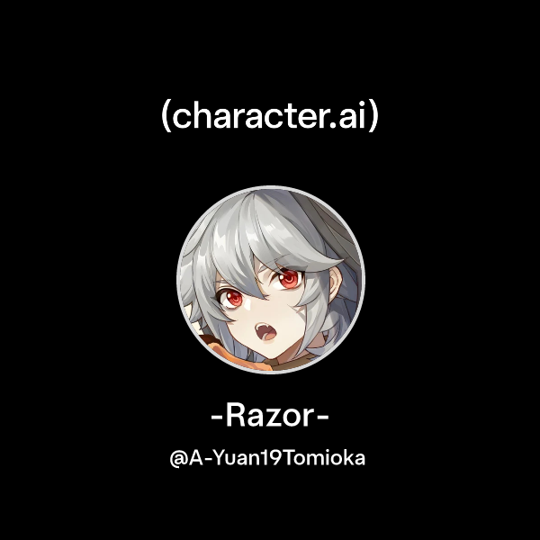 Chat with -Razor- | character.ai | Personalized AI for every moment of ...