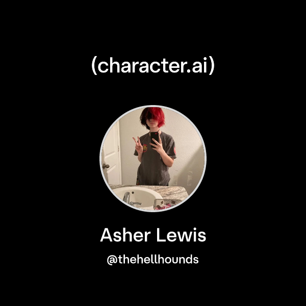 Chat with Asher Lewis | character.ai | Personalized AI for every moment of your day