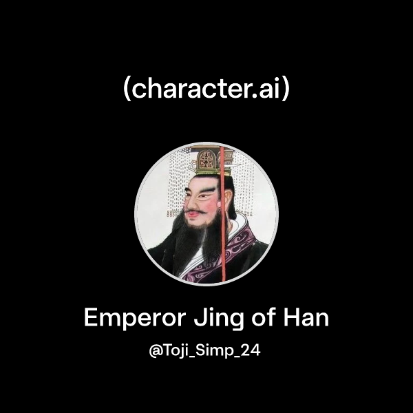 Chat with Emperor Jing of Han | character.ai | Personalized AI for ...