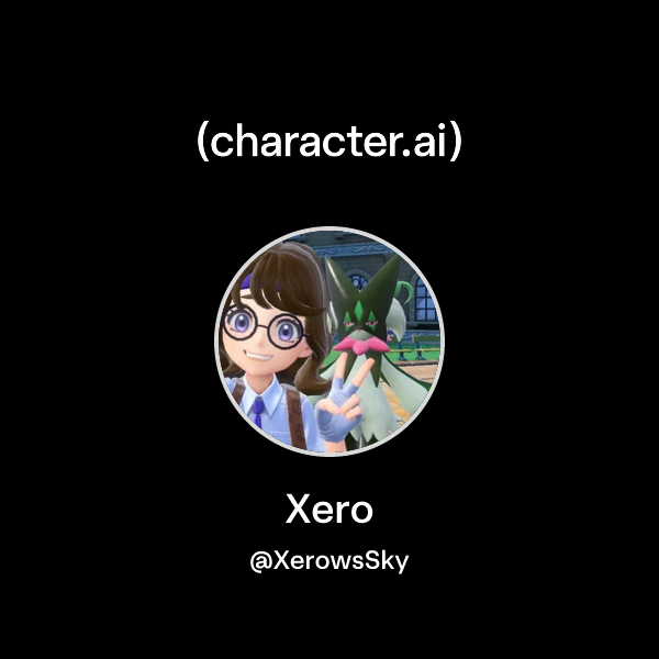 Chat with Xero | character.ai | AI Chat, Reimagined–Your Words. Your World.