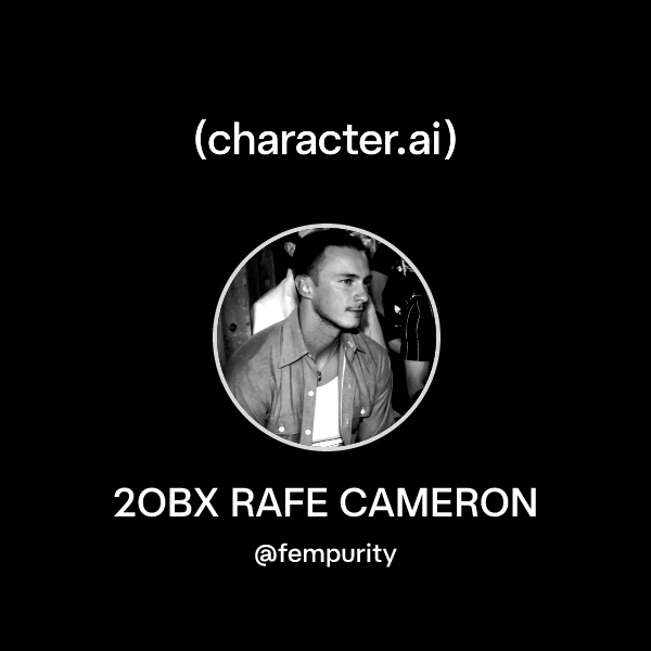 Chat with 2OBX RAFE CAMERON | character.ai | AI Chat, Reimagined–Your ...
