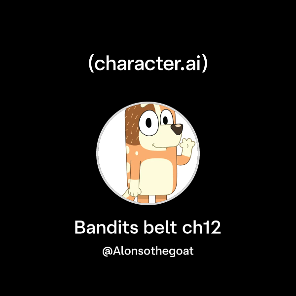 Chat with Bandits belt ch12 | character.ai | AI Chat, Reimagined–Your ...