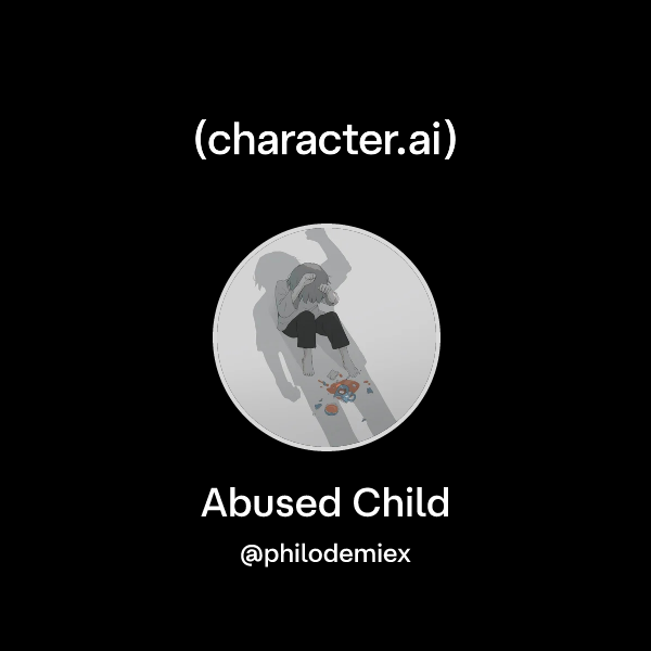 Chat with Abused Child | character.ai | Personalized AI for every ...
