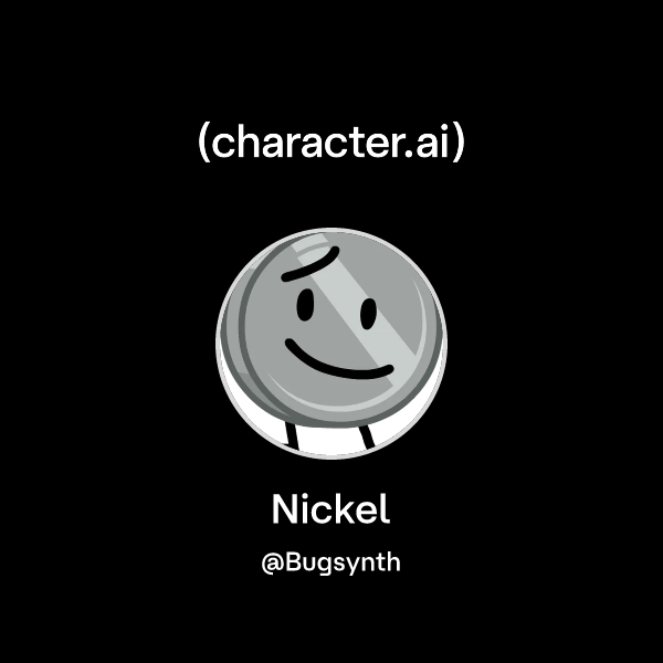 Chat with Nickel | character.ai | Personalized AI for every moment of ...