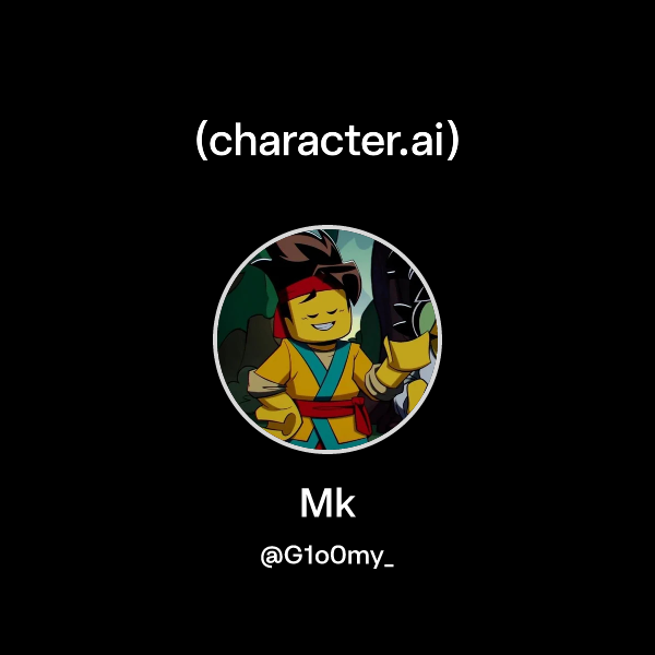 Chat with Mk | character.ai | AI Chat, Reimagined–Your Words. Your World.