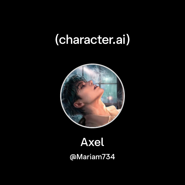 Chat with Axel | character.ai | AI Chat, Reimagined–Your Words. Your World.