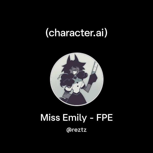 Chat with Miss Emily - FPE | character.ai | AI Chat, Reimagined–Your ...