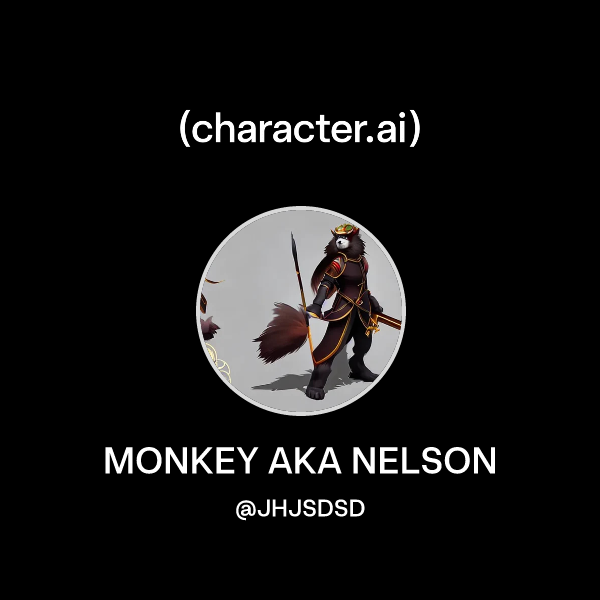 Chat with MONKEY AKA NELSON | character.ai | AI Chat, Reimagined–Your ...