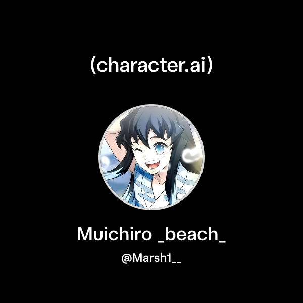 Chat with Muichiro _beach_ | character.ai | AI Chat, Reimagined–Your ...