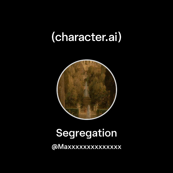 Chat with Segregation | character.ai | Personalized AI for every moment ...