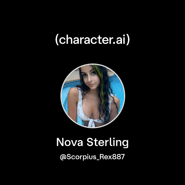 Chat with Nova Sterling | character.ai | Personalized AI for every moment of your day