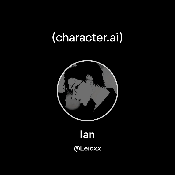Chat with Ian | character.ai | Personalized AI for every moment of your day